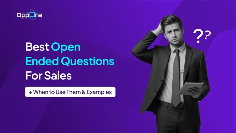 25 Best Open Ended Questions for Sales (+ When to Use Them & Examples)