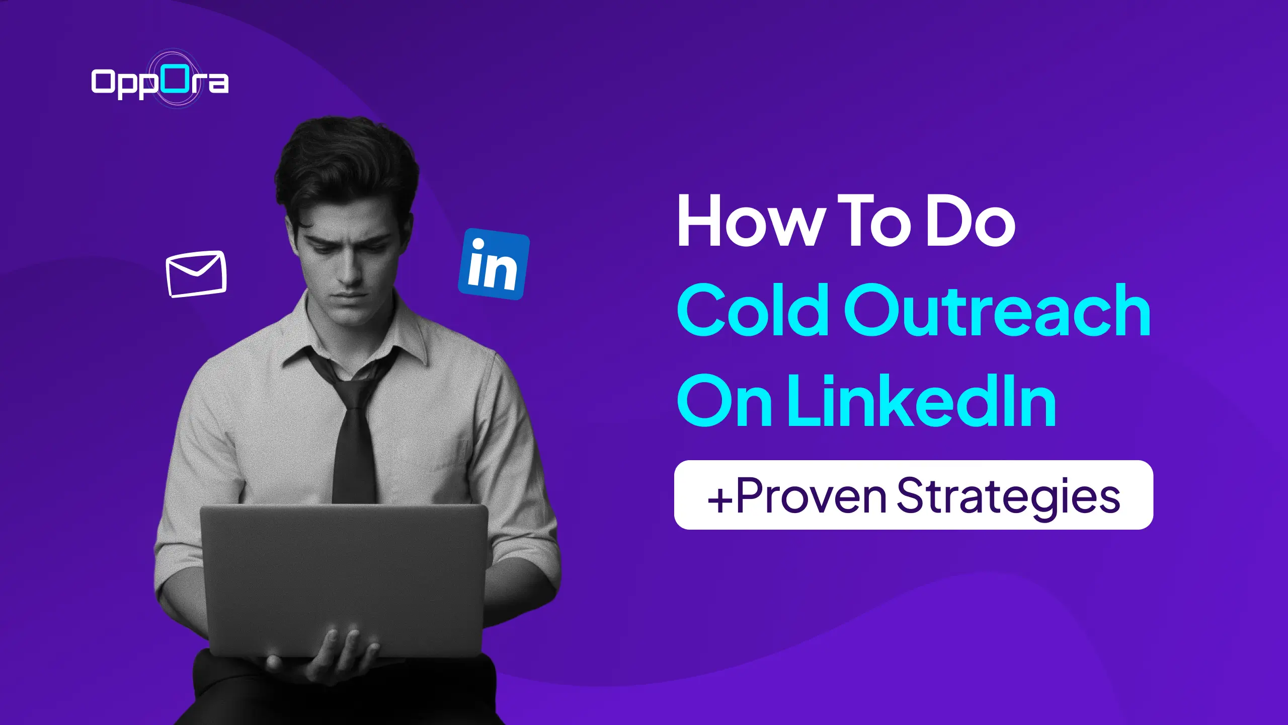 How to Do Cold Outreach on LinkedIn (+Proven Strategies)